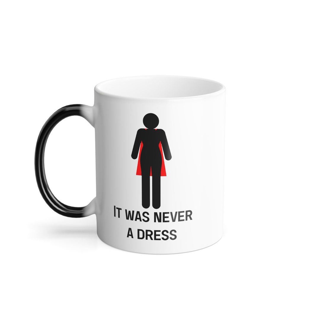 11oz BLACK to WHITE Women Empowering It Was Never A Dress Motivational ...