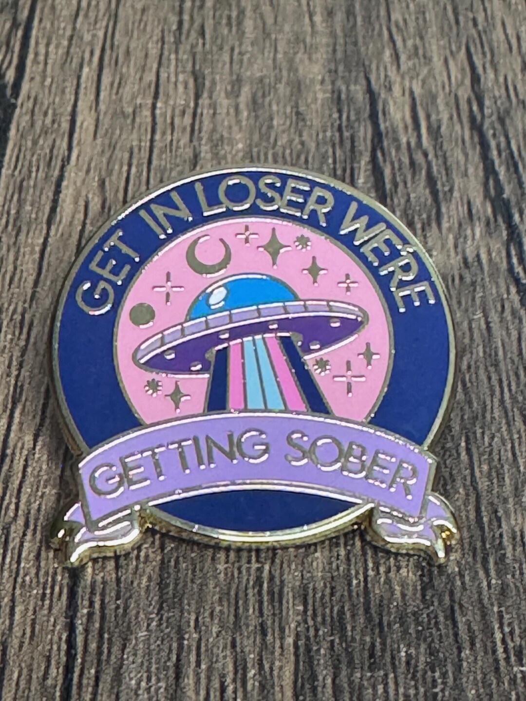 Get in Loser We're Getting Sober Enamel Pin: AA Recovery Gift - Etsy