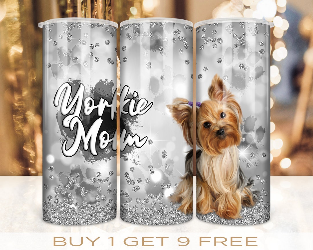 Yorkie Dog Mom Tumbler Wrap 20 Oz Skinny Glitter Design PNG Digital ...