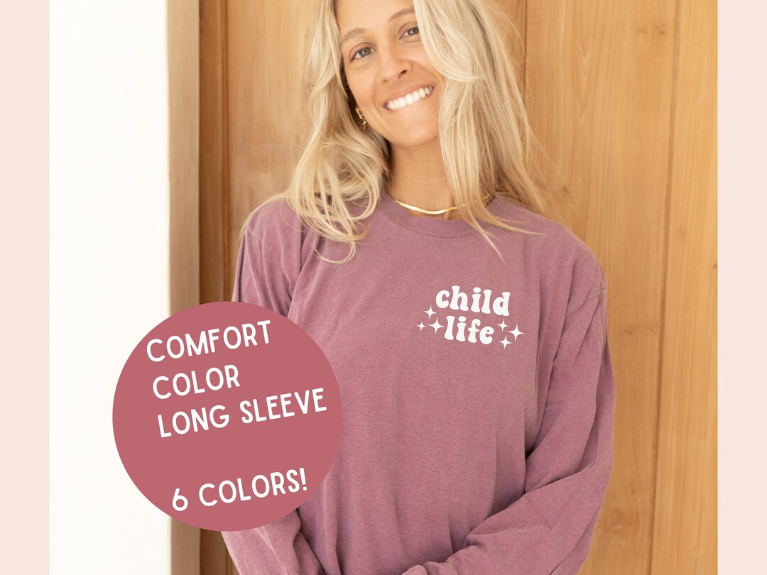 Child Life Specialist Shirt Comfort Color Long Sleeve Shirt, Child Life ...