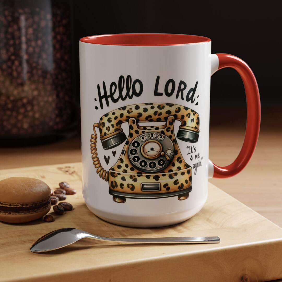 Coffee Mug, Hello Lord It's Me Again Design With Cheetah Phone, Mug for ...