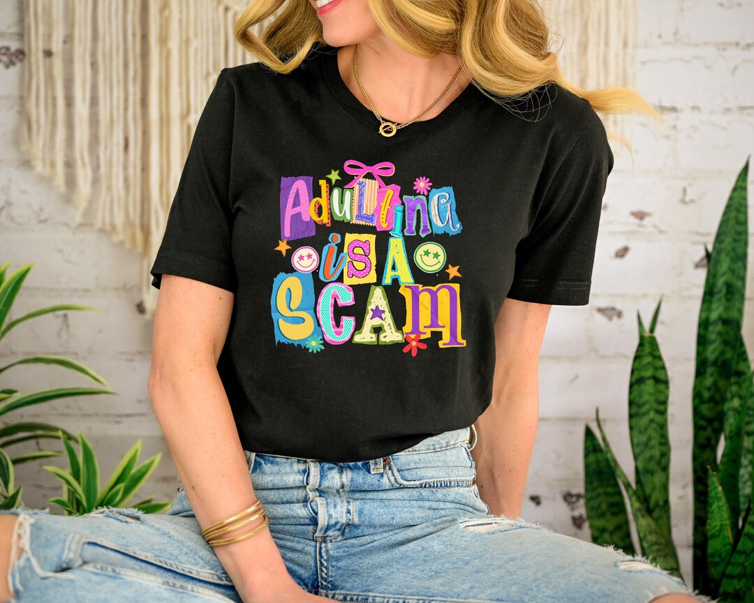 Adulting is A Scam T-shirt, Funny Sarcastic Tee, Gift for Her - Etsy