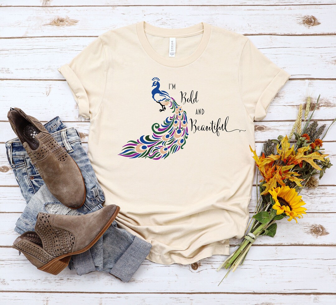 Bold and Beautiful Shirt, Peacock Shirt, Feather Shirt, Brave Tee ...