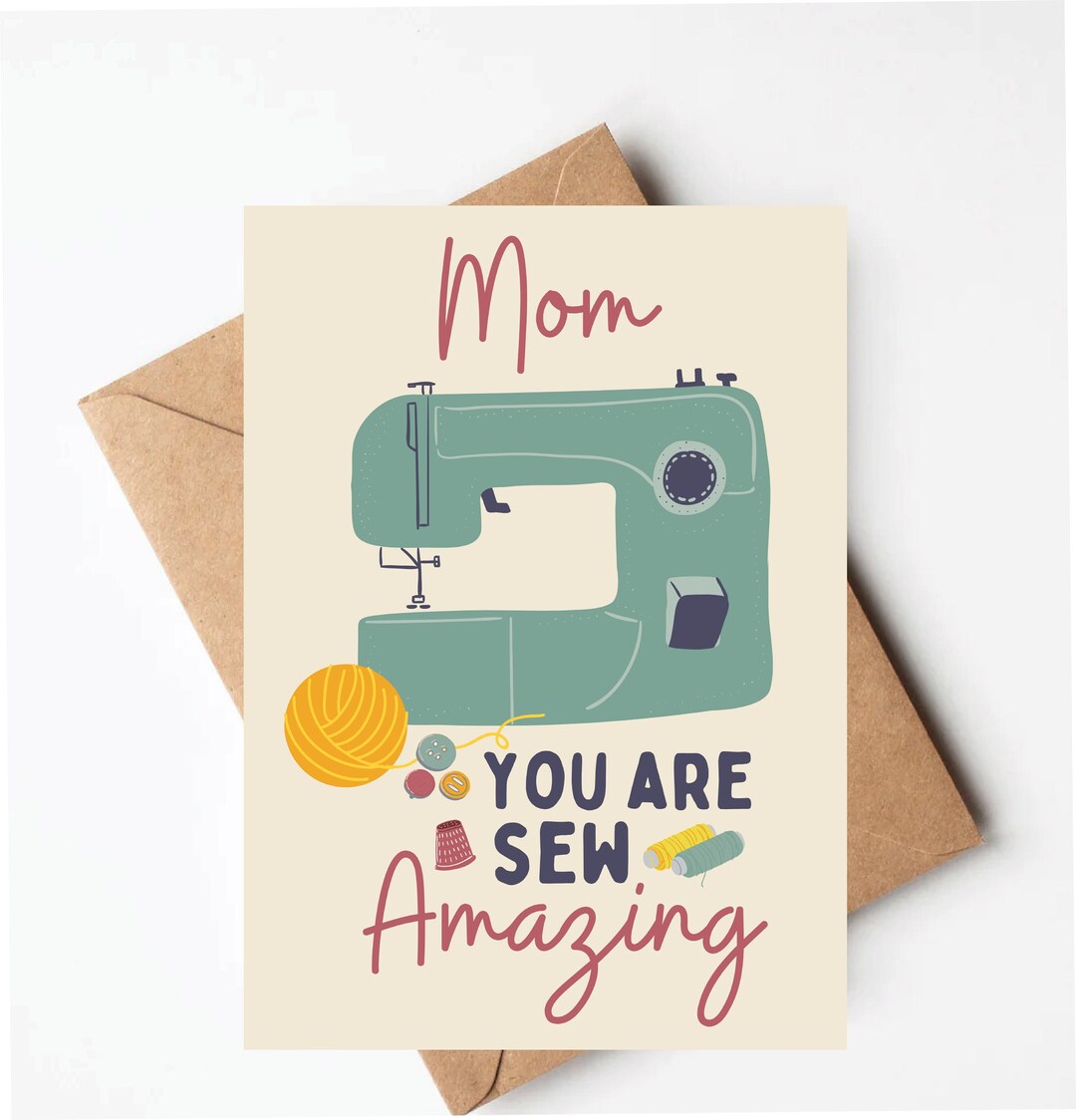 Funny Mother's Day Card, You Are Sew Amazing, Sewing Machine Mothers ...