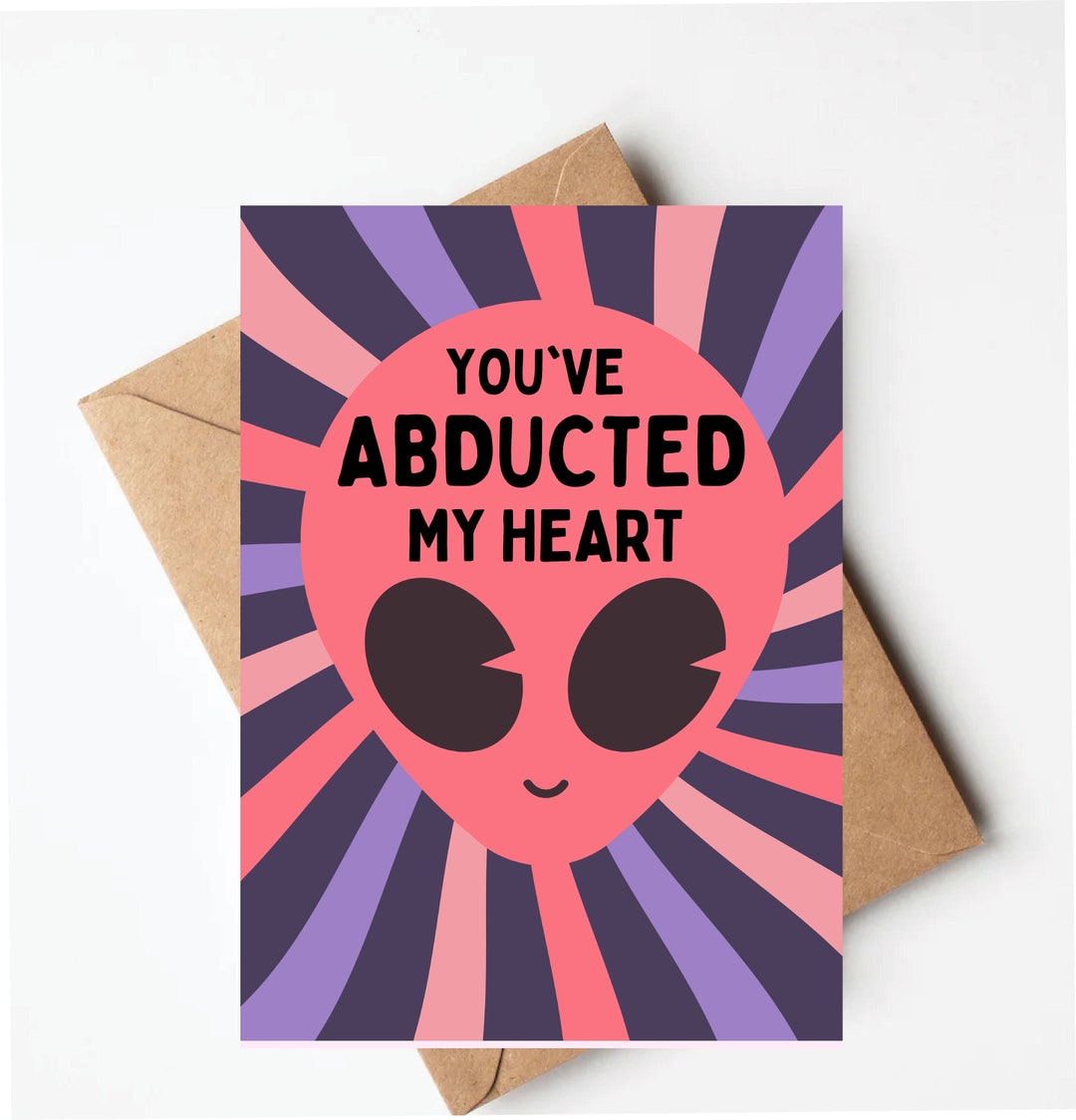 Alien Valentines Day Card, You've Abducted My Heart, Funny Valentines ...