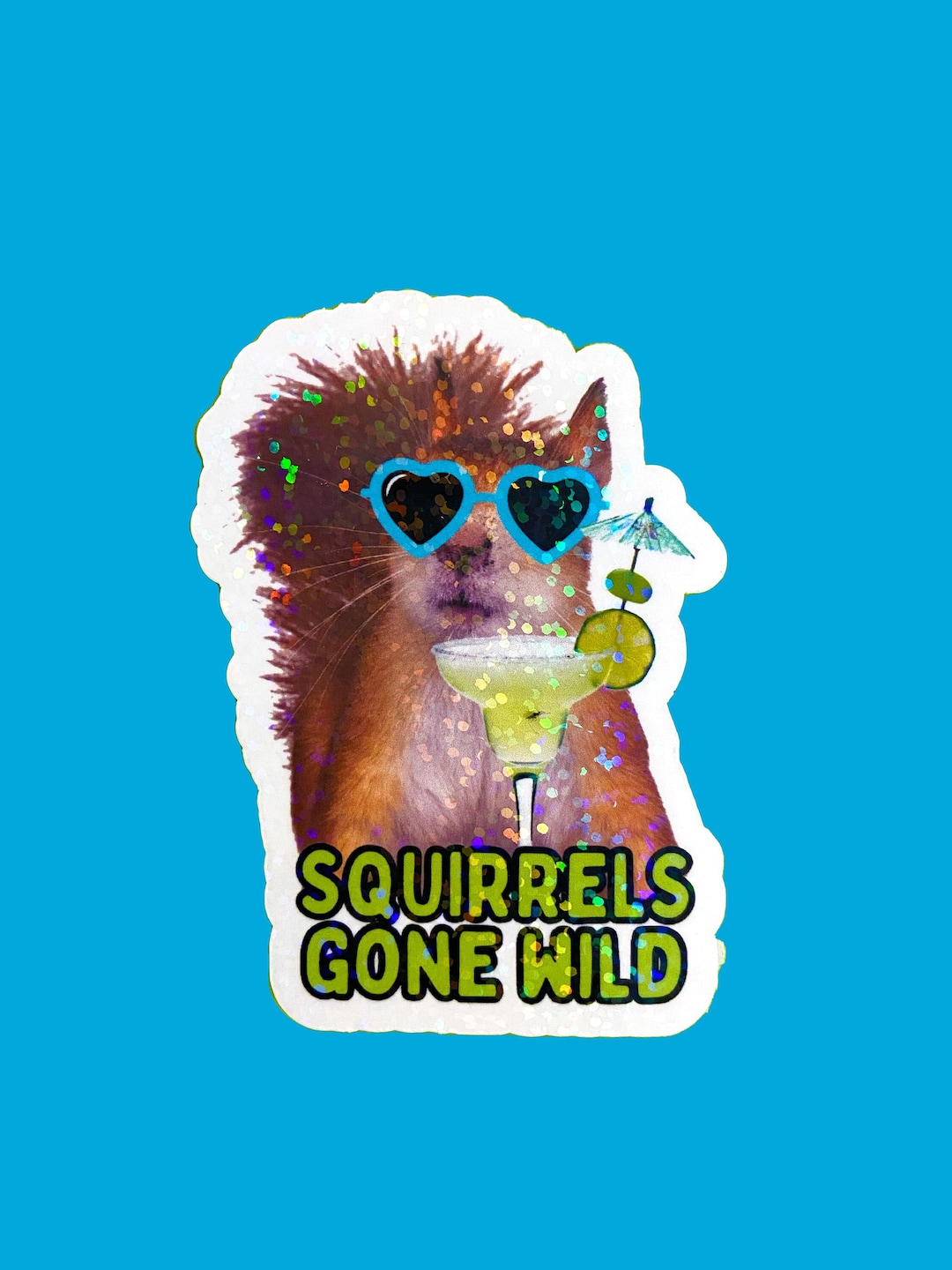 Holographic Squirrels Gone Wild Sticker, Funny Squirrel Margarita ...
