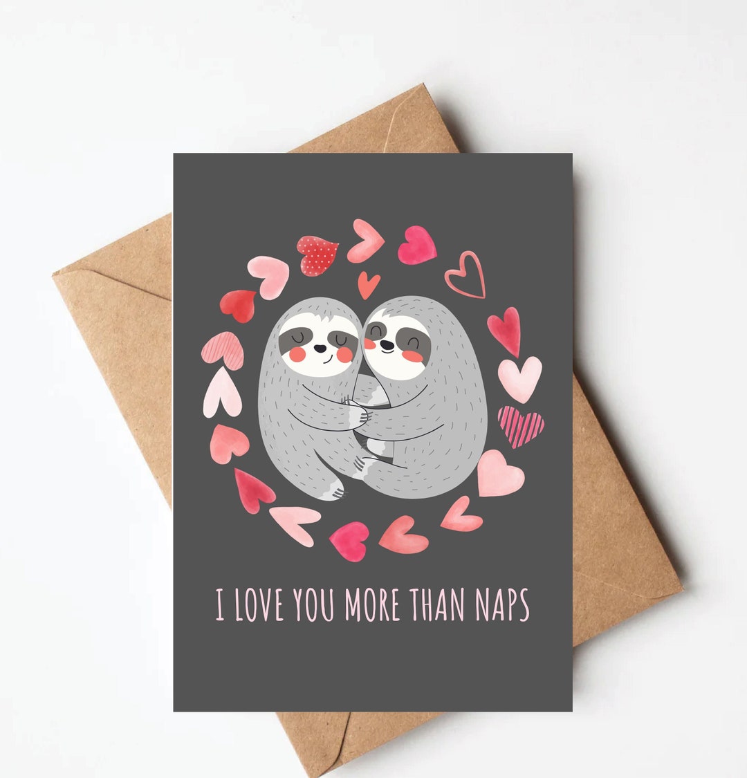 Sloth Valentines Day Card, Funny Valentines Day Card, I Love You More ...