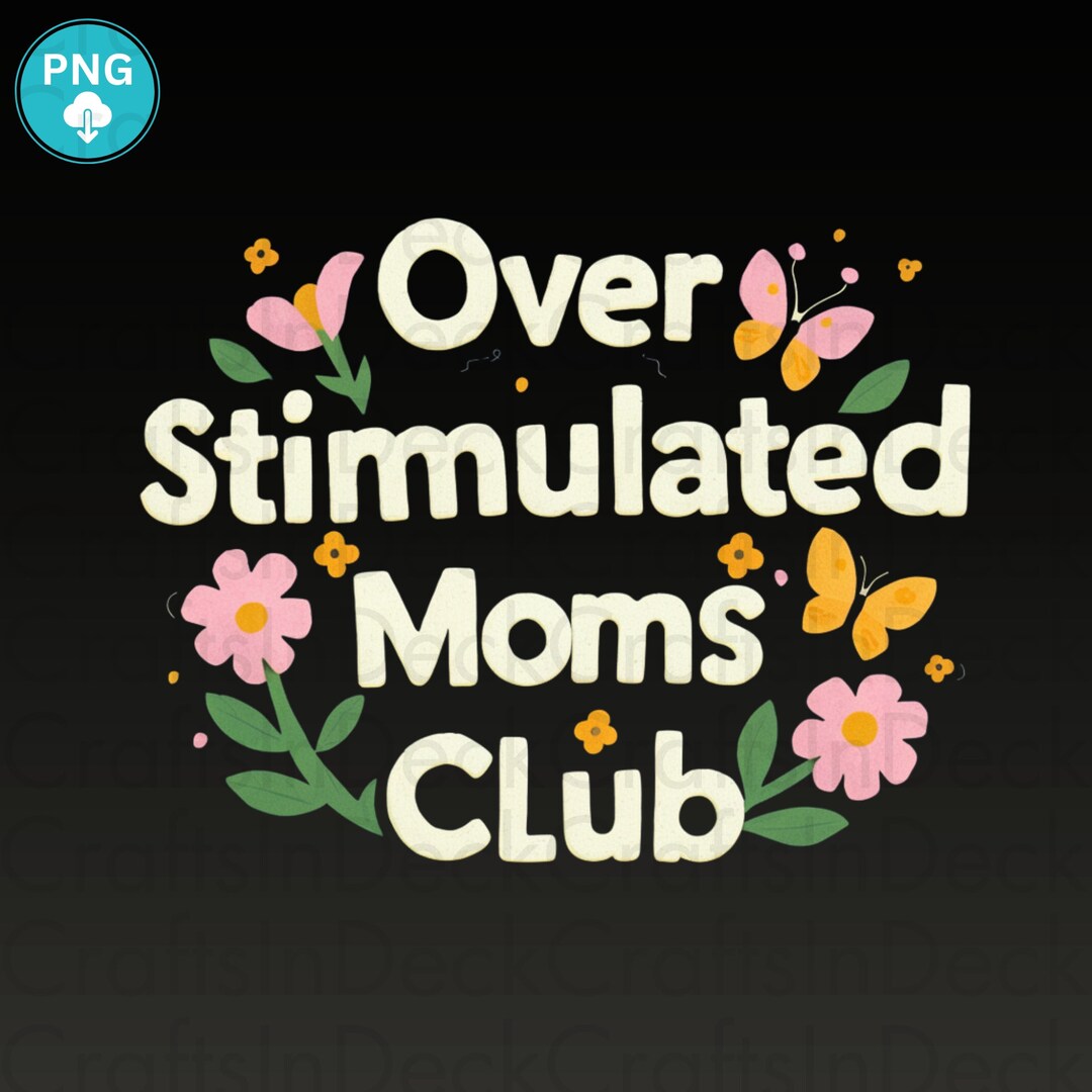 Over Stimulated Moms Club Png Mom Life Png Mothers Day PNG ...
