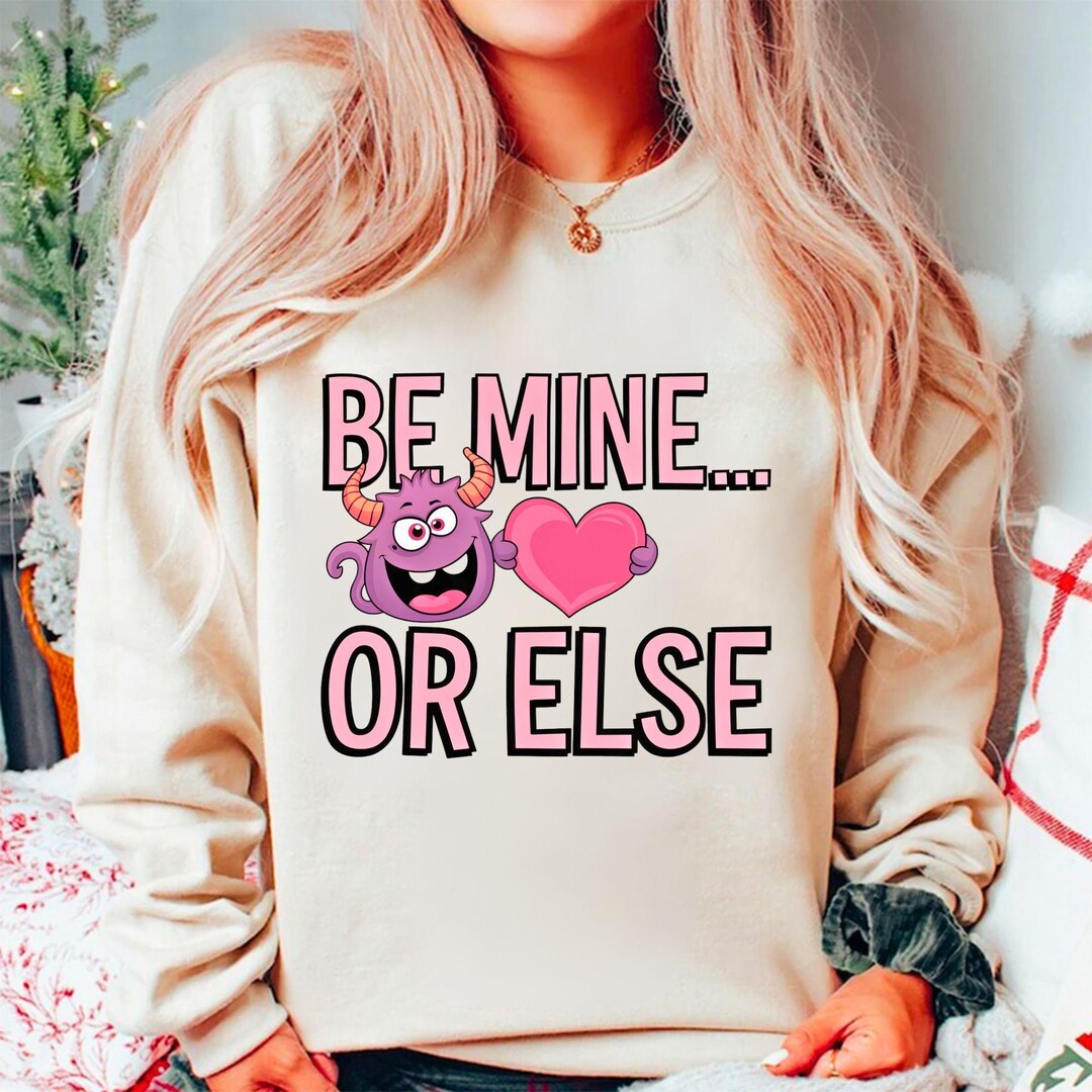 Be Mine or Else Png, Valentine Png, T Shirt Design Digital Download ...