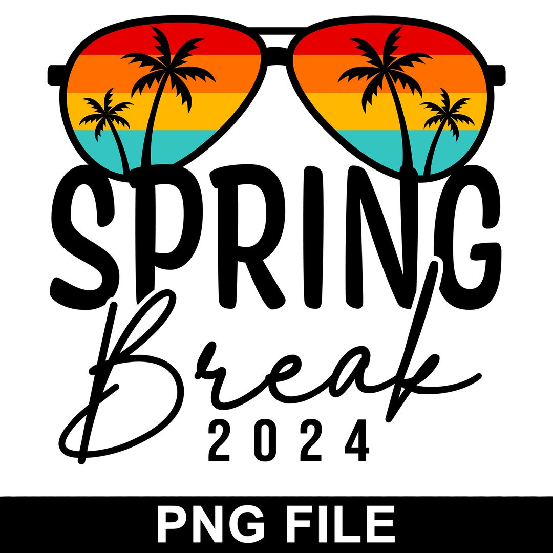 Spring Break 2024 Vacation Png Clipart PNG File for Shirt and DIY ...