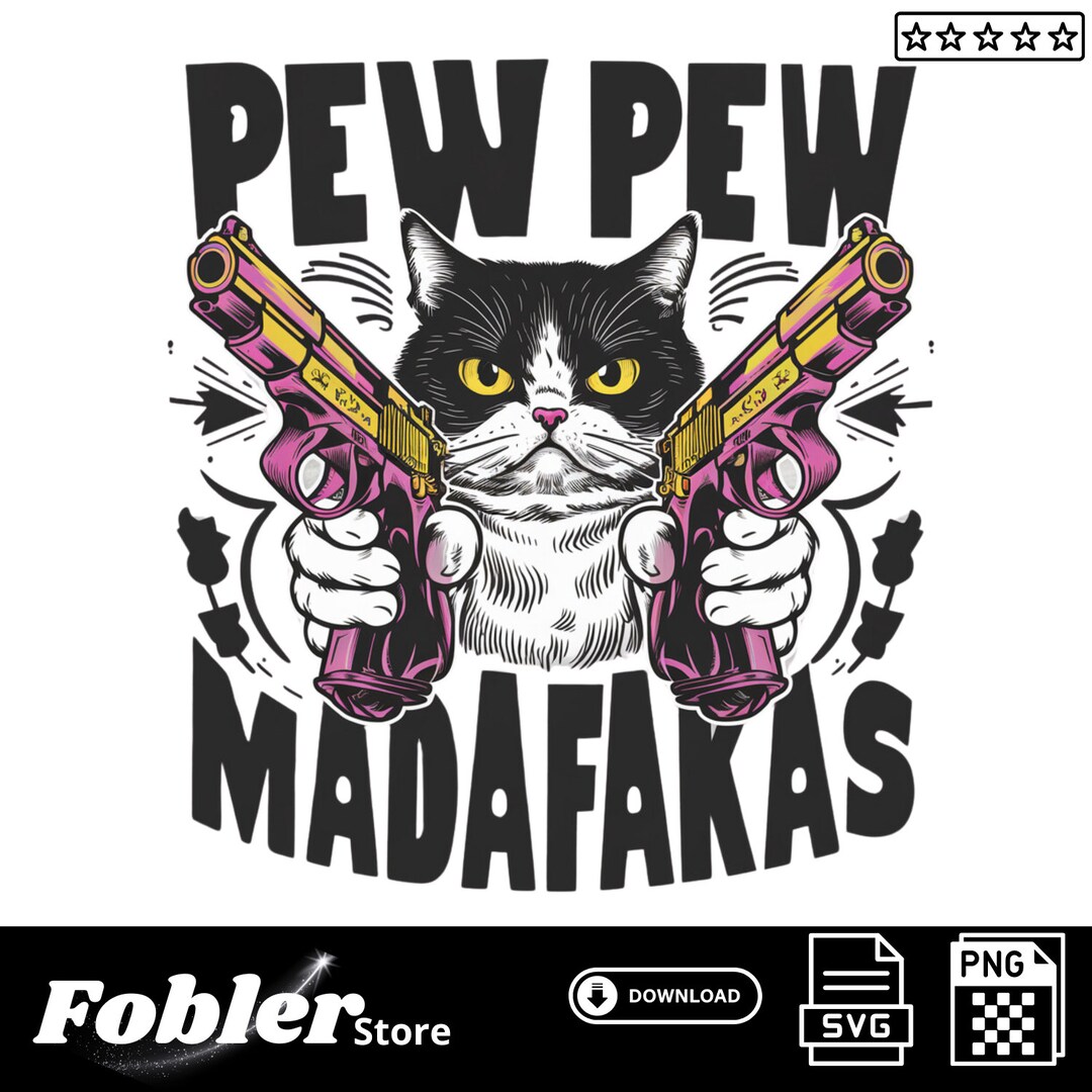 Cool Cat With Guns Illustration - Pew Pew Madafakas PNG for DTF, POD ...