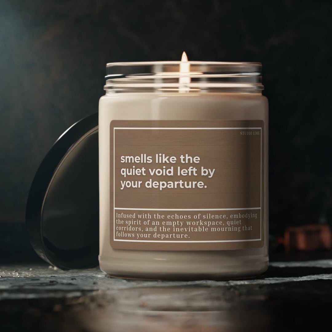 Smells Like the Quiet Void Left by Your Departure Heartfelt Moving Away ...