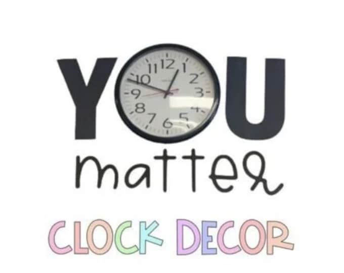 You Matter Clock | Classroom Decor | Back to School - Etsy