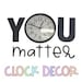 You Matter Clock | Classroom Decor | Back to School - Etsy