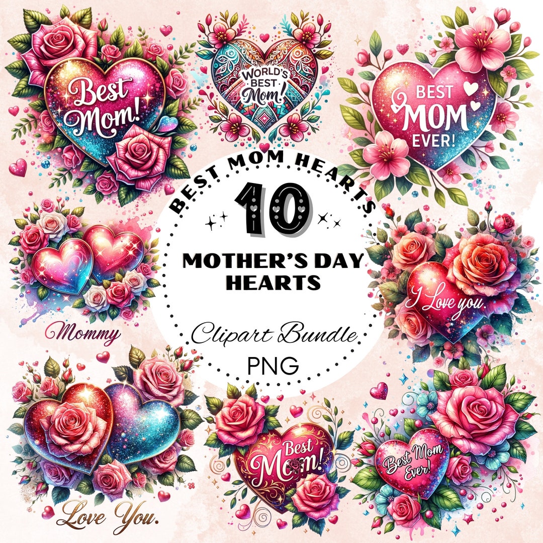 Mother's Day Clipart Bundle, Digital Hearts & Flowers, Best Mom Ever ...