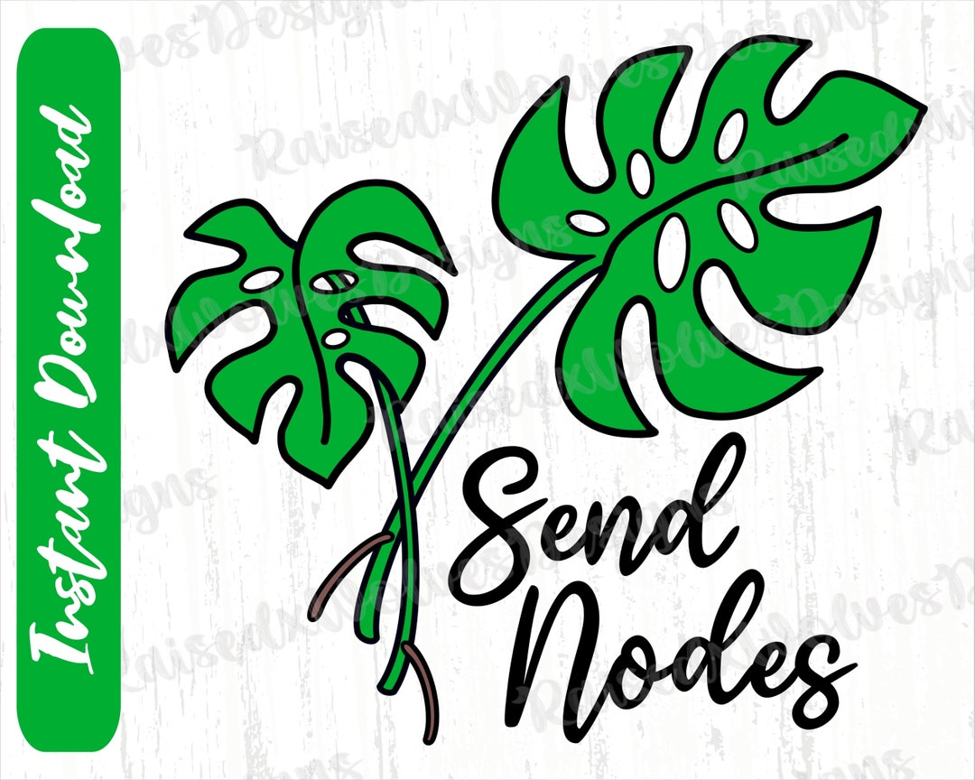 Send Nodes PNG | Monstera Digital Clipart| Funny Plant Sayings PNG ...