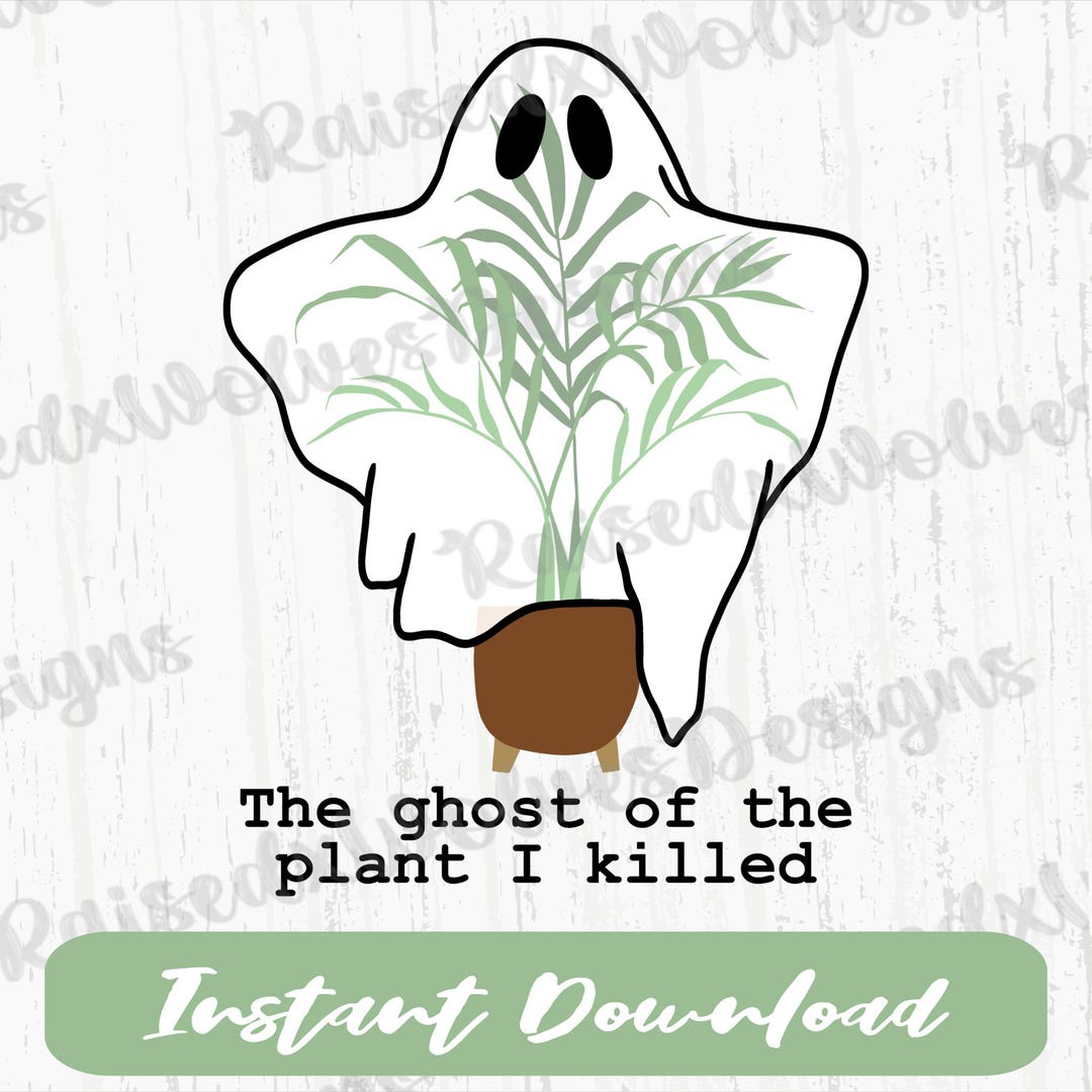 Funny Plant Ghost PNG | Spooky Plant Mom Clipart (digital Download) - Etsy