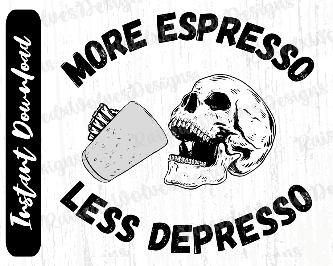 More Espresso Less Depresso PNG | Funny Coffee Saying Digital Clipart ...
