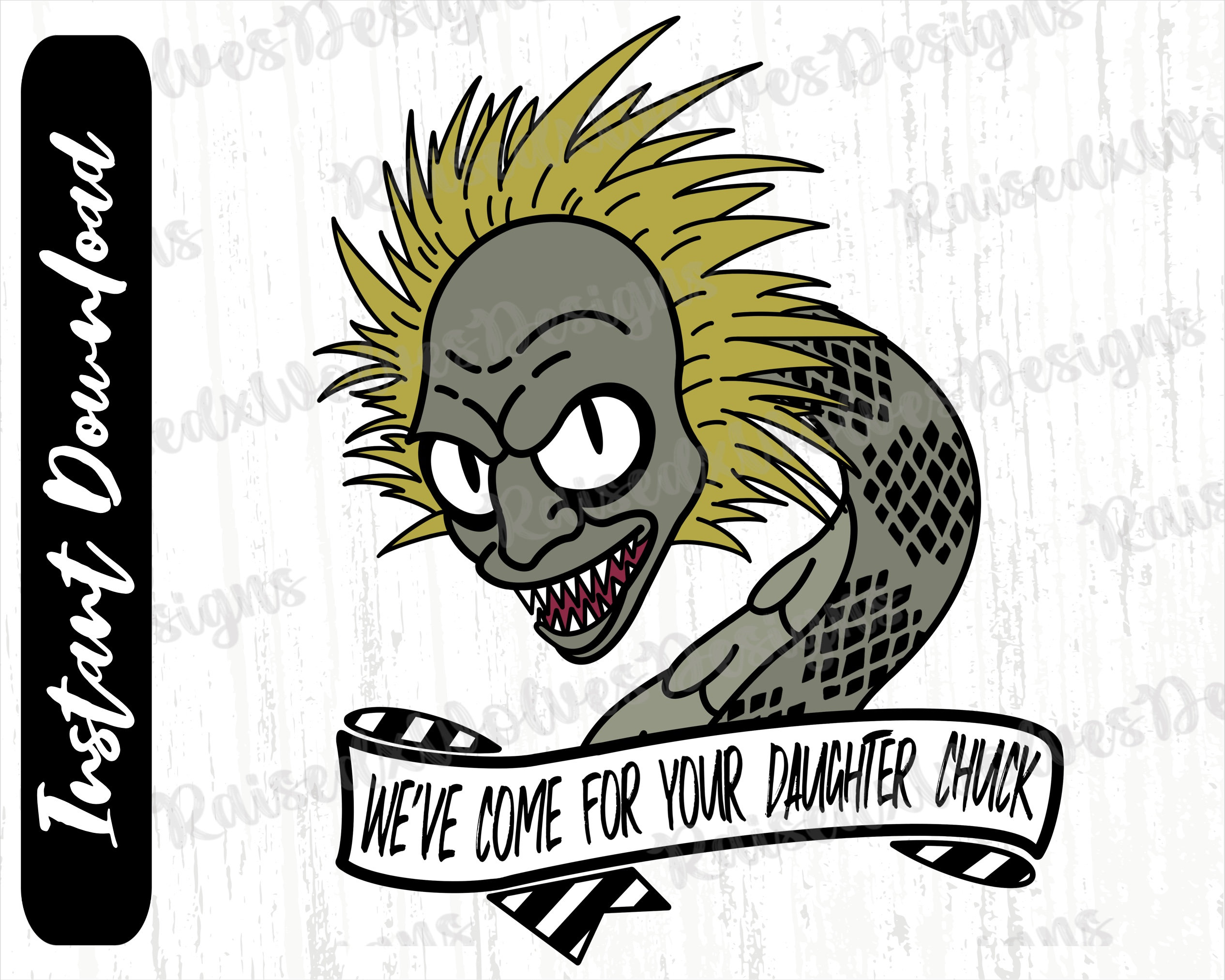 We’ve Come for Your Daughter Chuck PNG | Movie Quotes Digital Clipart ...