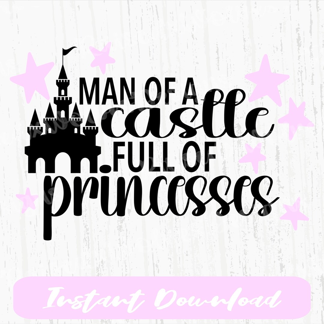 Man of a Castle Full of Princesses PNG | Fathers Day Digital Clipart ...