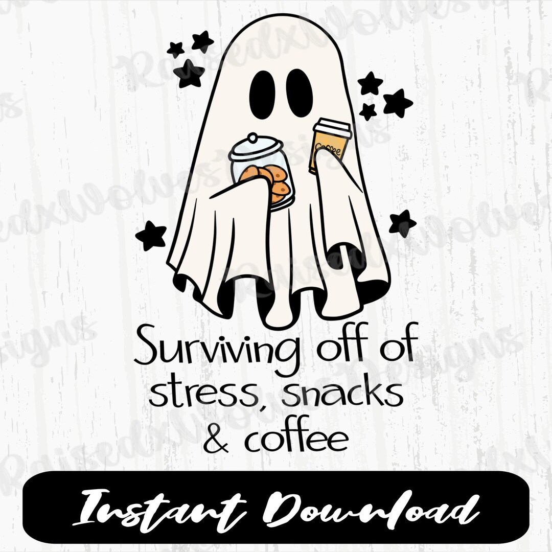 Spooky Ghost PNG | Surviving Stress Snacks & Coffee (digital Download ...