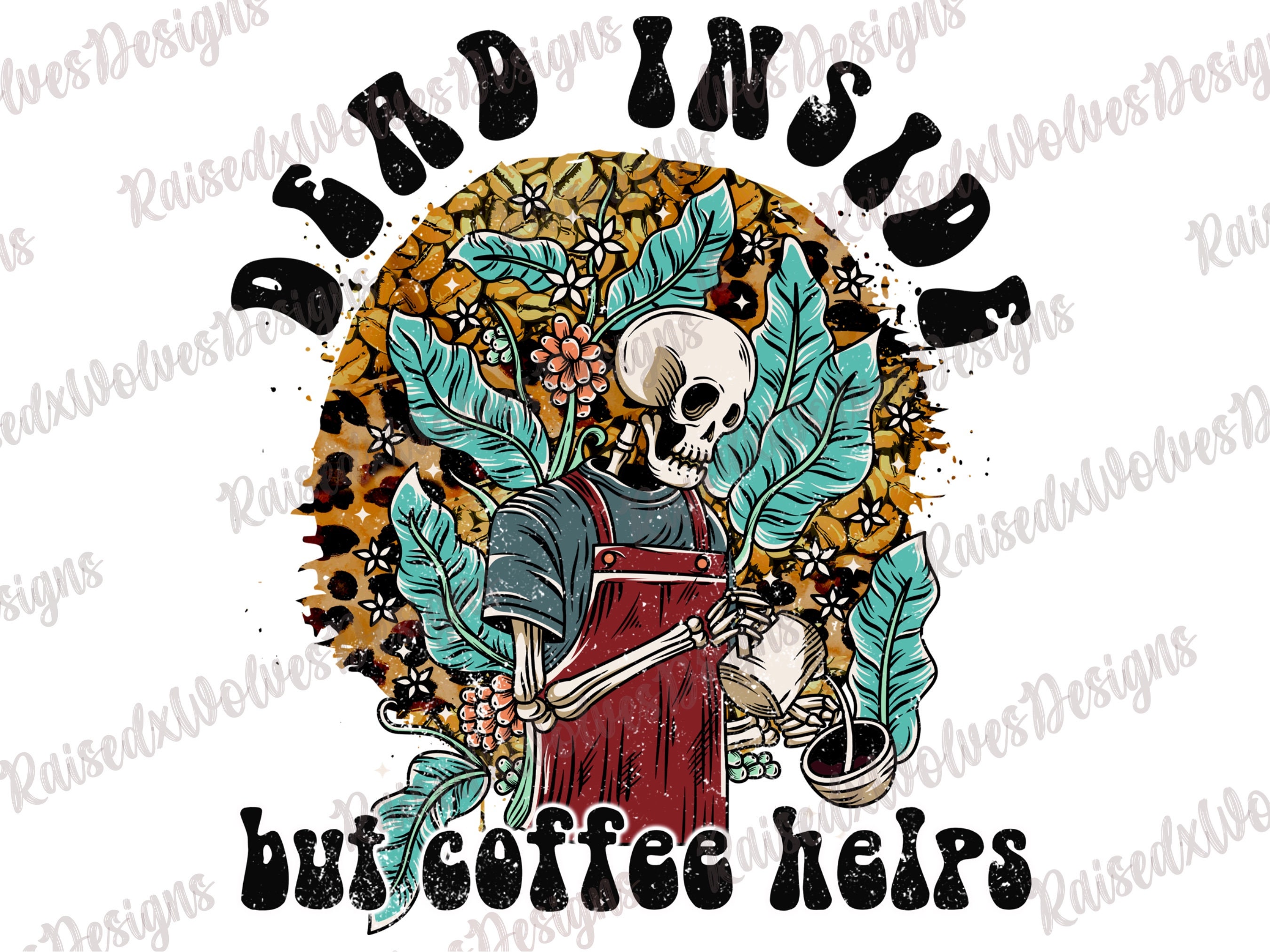 Dead Inside but Coffee Helps Digital Download Skeleton Coffee PNG Funny ...