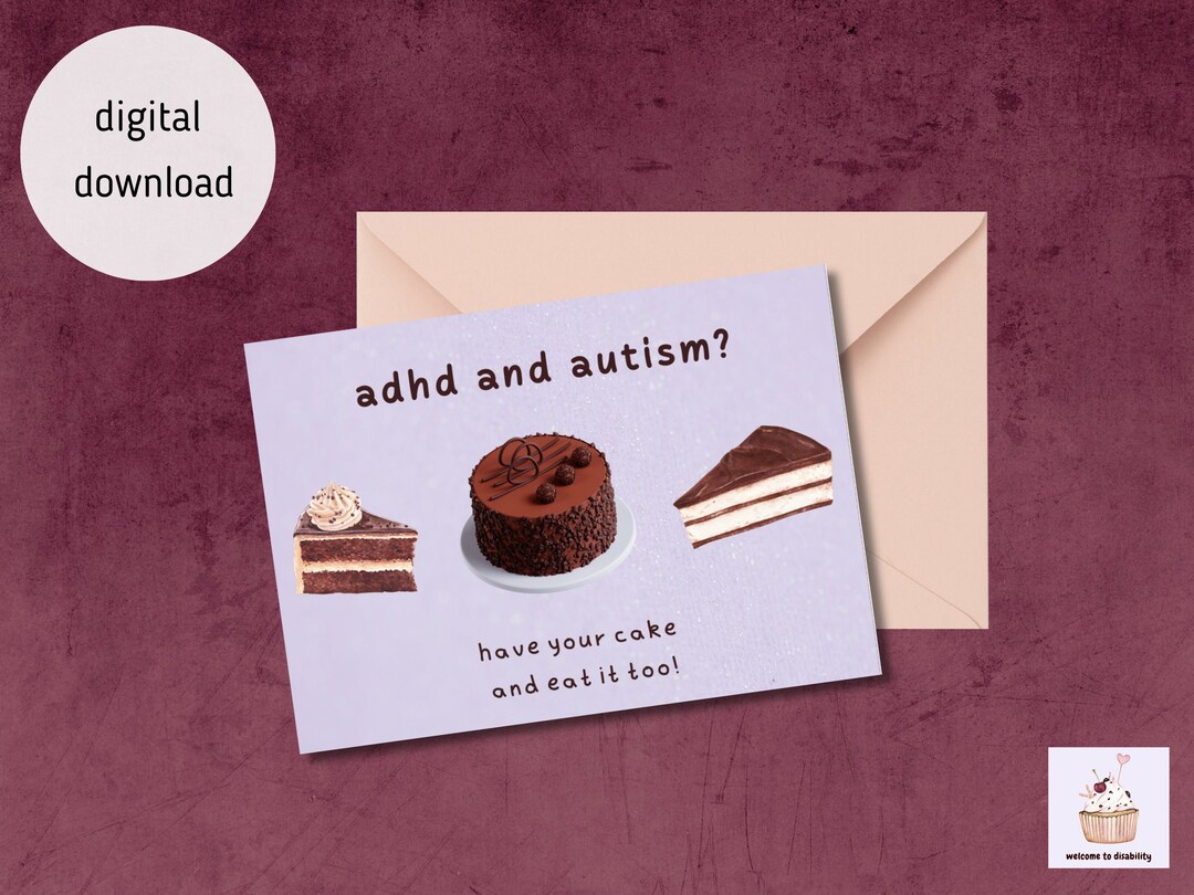 ADHD and Autism? Have Your Cake and Eat It Too, Congrats on Your Autism ...