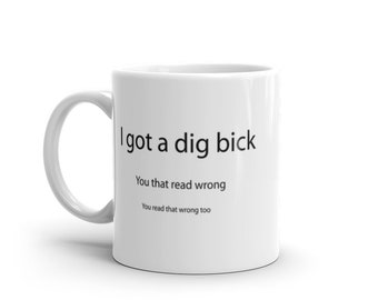 I Got a Dig Bick - Etsy