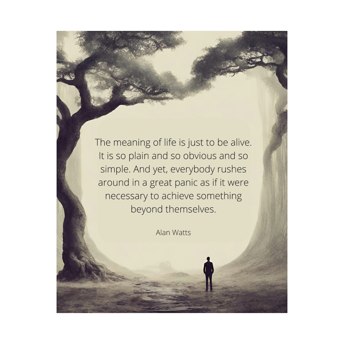 Alan Watts Quote Print - the Meaning of Life is Just to Be Alive | Alan ...