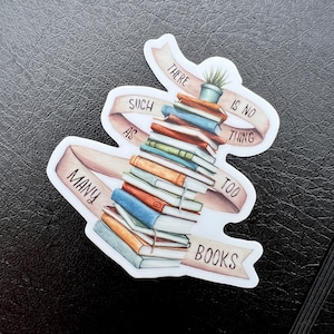 Too Many Books Sticker | Watercolor Sticker | Gift for Readers ...