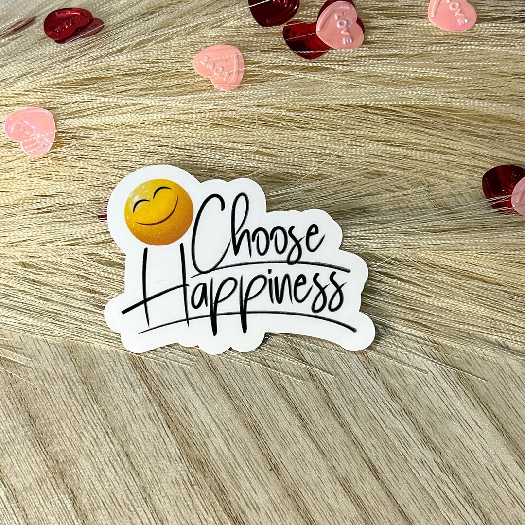 Choose Happiness Sticker - Vinyl Stickers, Self Love Sticker, Emoji ...