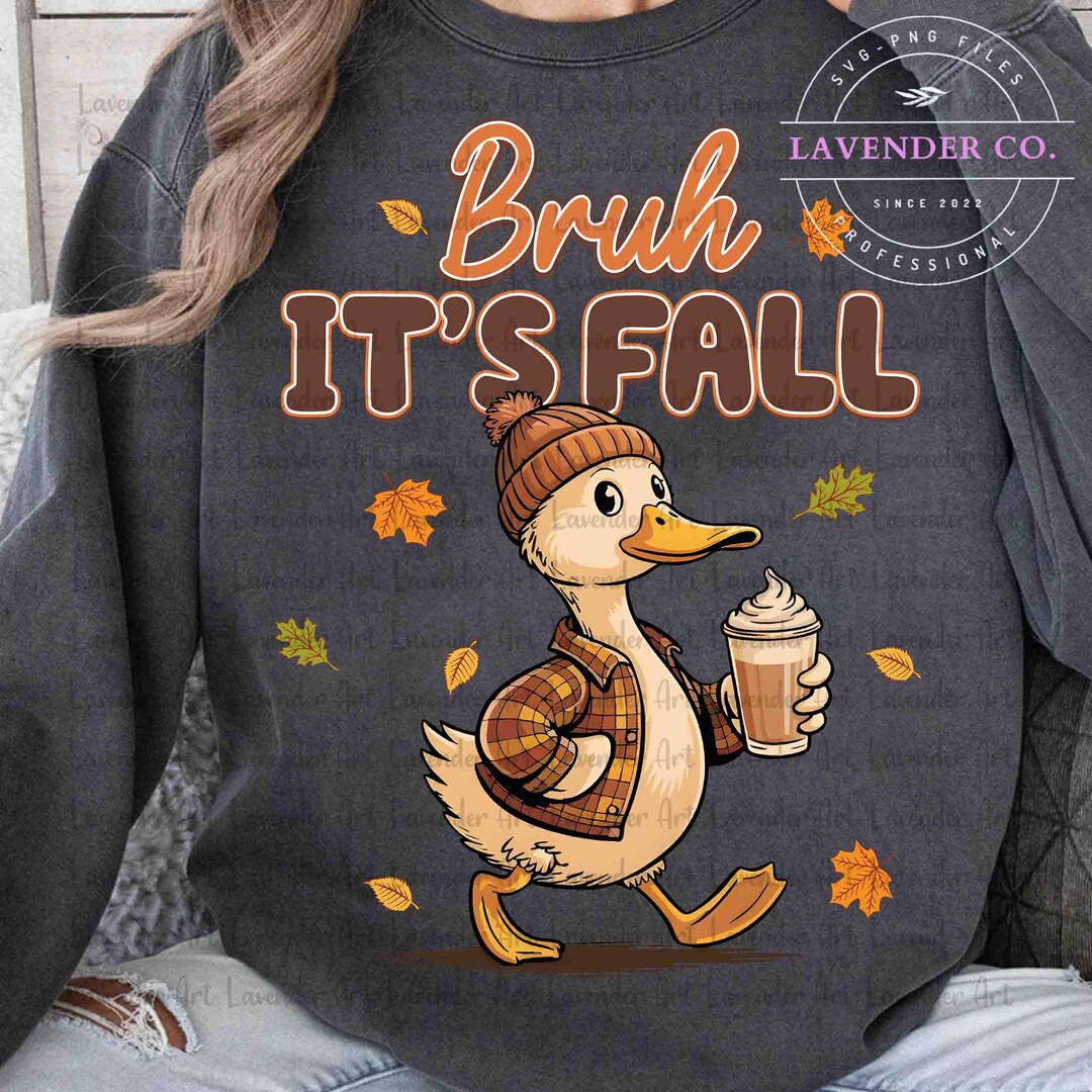 Bruh It’s Fall PNG, Funny Goose Fall Sublimation, Pumpkin Spice Png ...