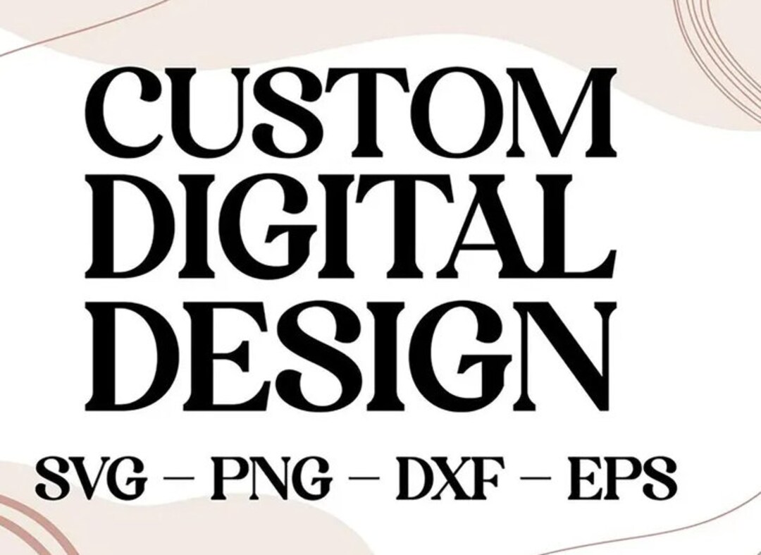 Custom SVG- PNG, Personalized SVG, Custom Design Digital Download ...