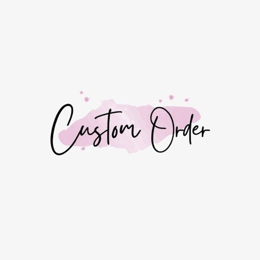 CUSTOM ORDERS - Etsy