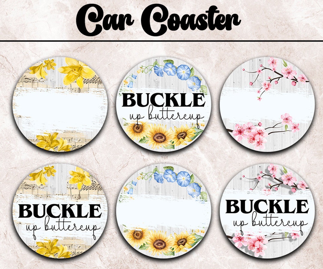 Car Coaster Png Buckle up Buttercup Car Coaster Bundle - Etsy