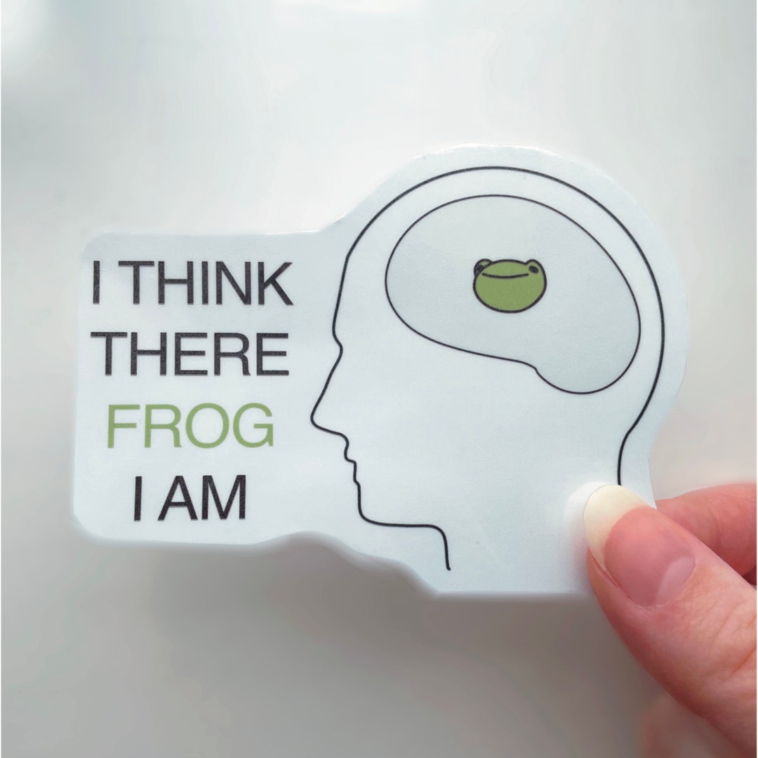 I Think Therefrog I Am Frog Sticker // Frog Meme Stickers, Frog Sticker ...
