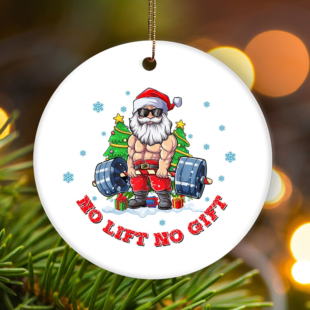 No Lift No Gift Ornament Funny Muscular Santa Lifting Weights - Etsy