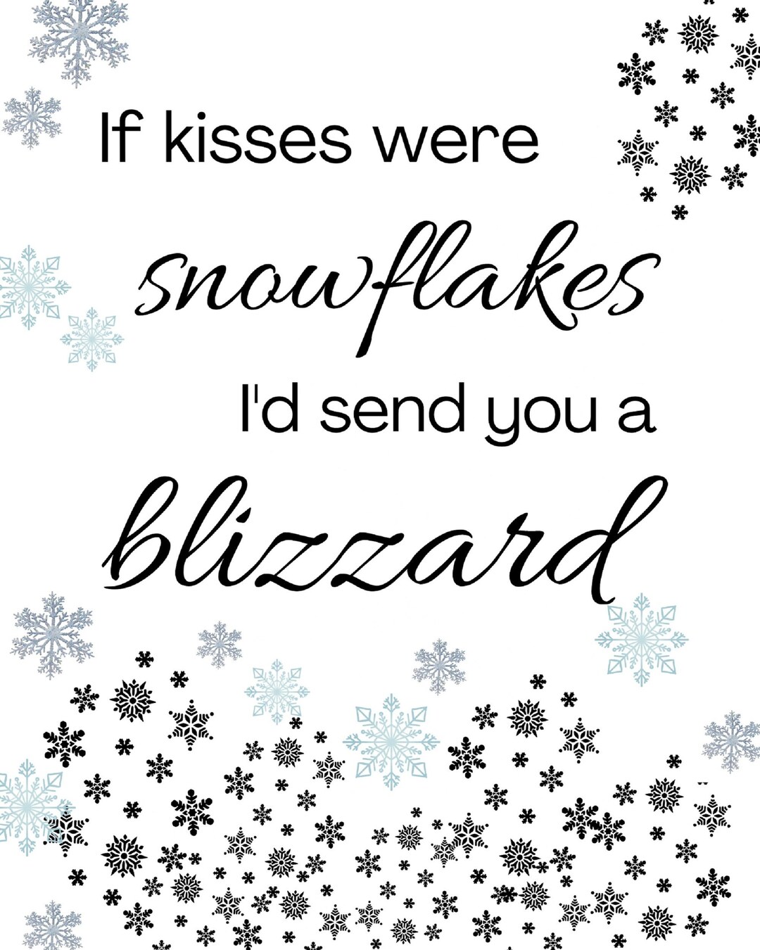 If Kisses Were Snowflakes I'd Send You a Blizzard Downloadable Wall Art ...