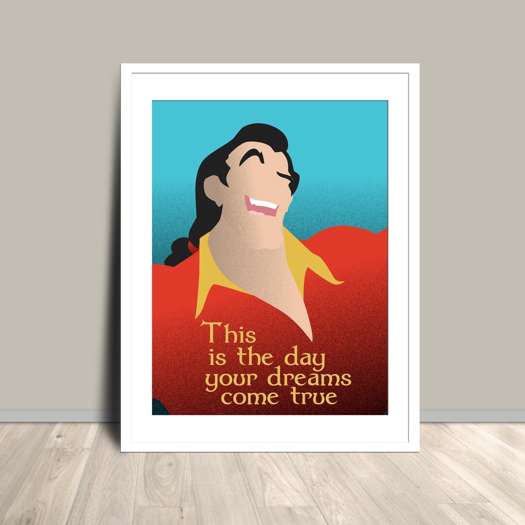 Gaston Poster, Beauty and the Beast, This is the Day Your Dreams Come ...