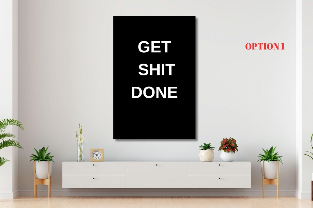Get Shit Done Canvas Inspiring Quotes Office Decor Entrepreneur Art ...