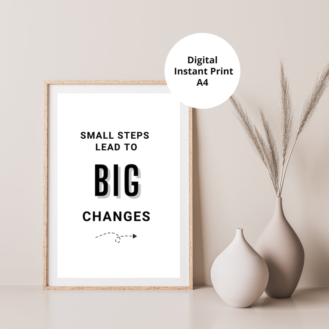 Small Steps Leads to Big Changes ~ Poster, Wall Art, Home Decor, Print ...