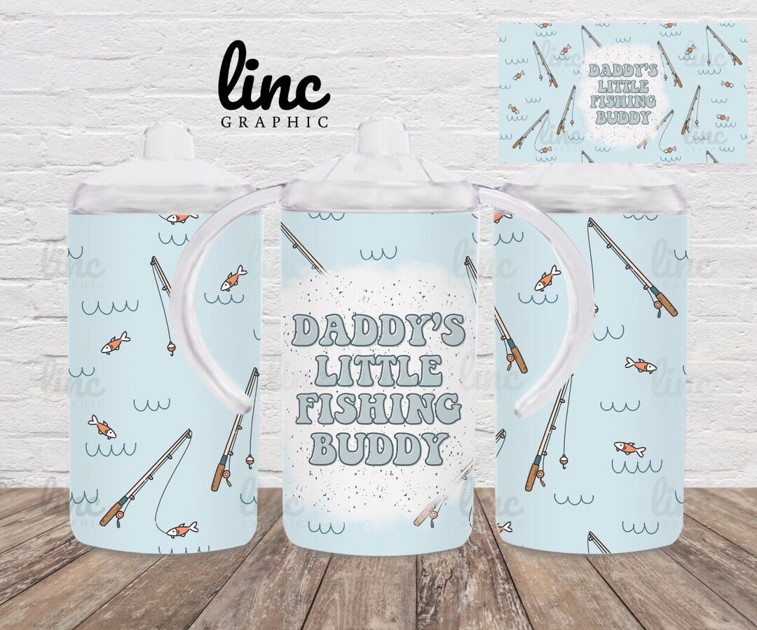 PNG- 12oz Straight Sippy Cup Template- Daddy's Fishing Buddy Boys Sippy ...