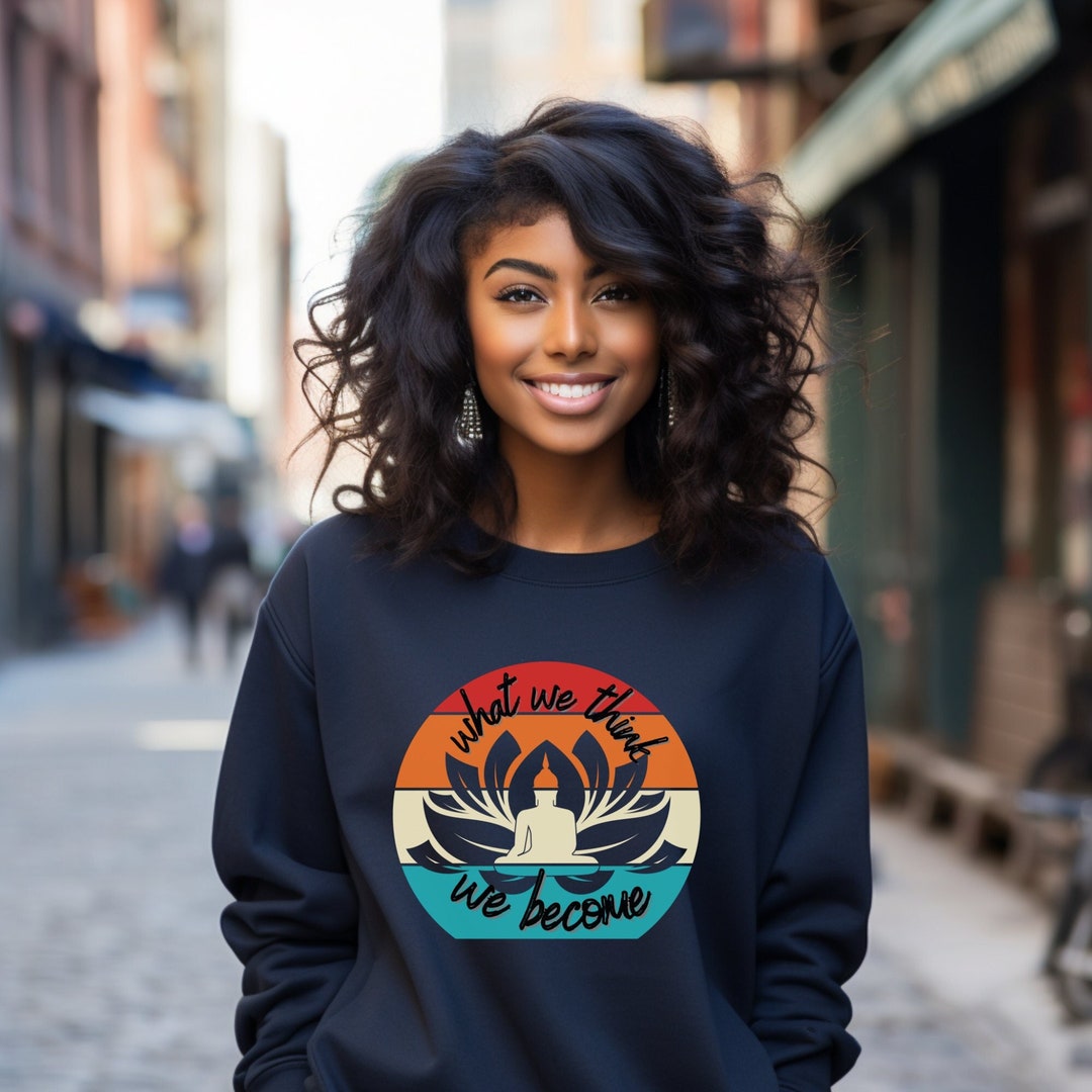What We Think We Become Sweater, Buddha Sweatshirt, Positive Oversize ...