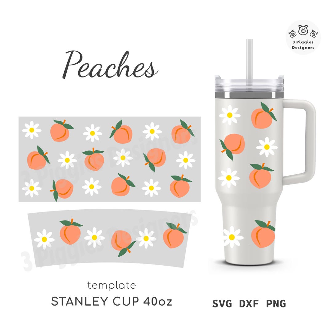 Peaches Daisy 40oz Stanley Quencher Design: Cricut, Silhouette Cut File ...