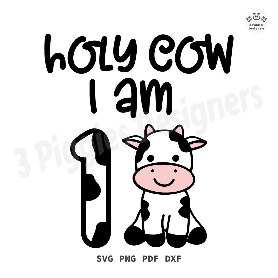 Holy Cow I Am One SVG • Little Cow Design Png Sublimation Dxf ...