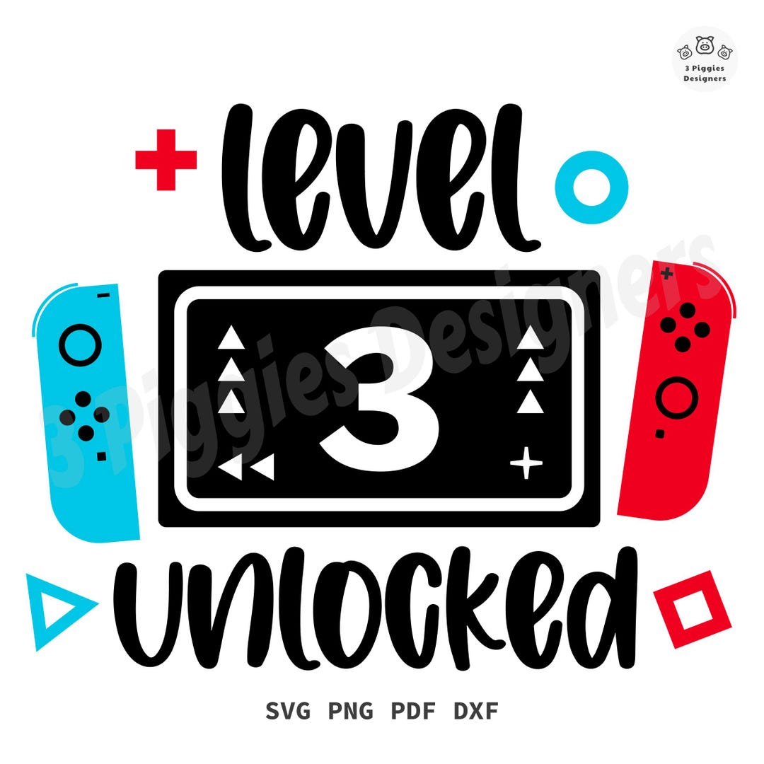 Level 3 Unlocked SVG • Design Printable Digital Gamer, Pdf Nintendo ...