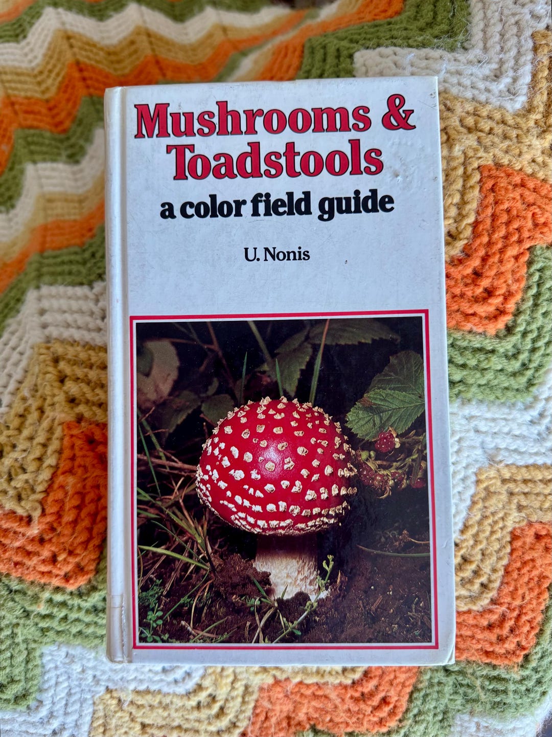 Vintage “mushrooms & Toadstools - a Color Field Guide” Book by U. Nonis ...