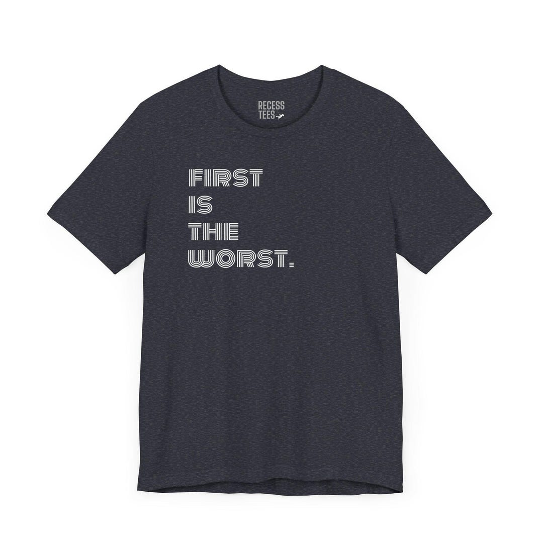 First is the Worst.- Funny Quote Tee - Etsy