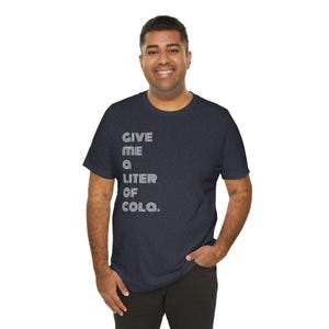 Liter of Cola- Super Troopers, Movie Quote Tee. - Etsy