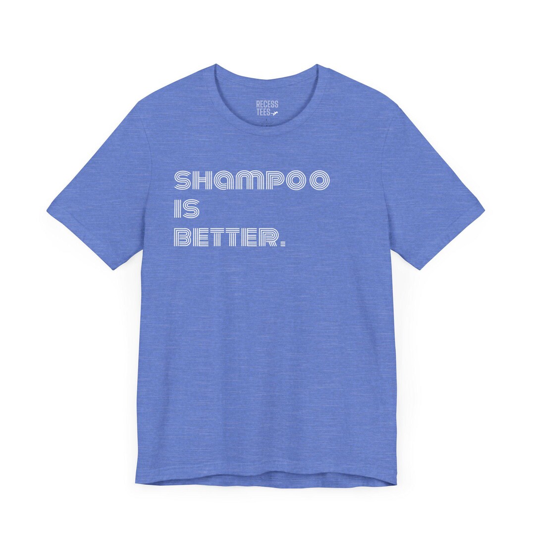 Shampoo is Better.- Billy Madison, Movie Quote Tee. - Etsy